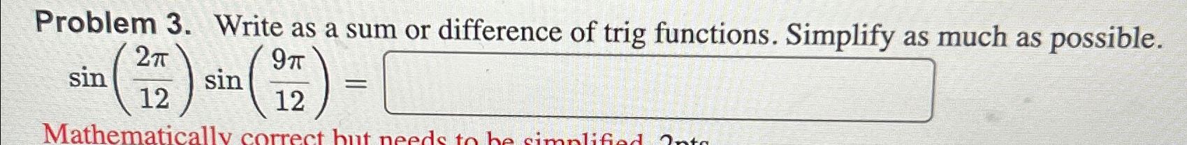 Solved Problem 3. ﻿Write as a sum or difference of trig | Chegg.com