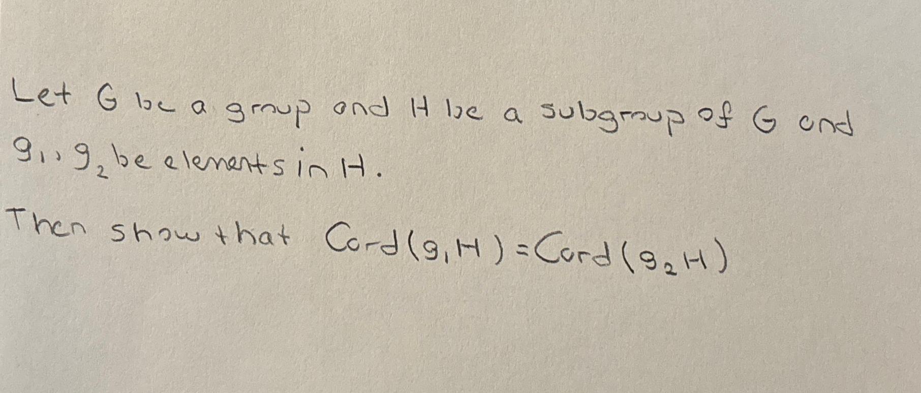 Solved Let G ﻿be a group and H be a subgroup of G ﻿and g1,g2 | Chegg.com