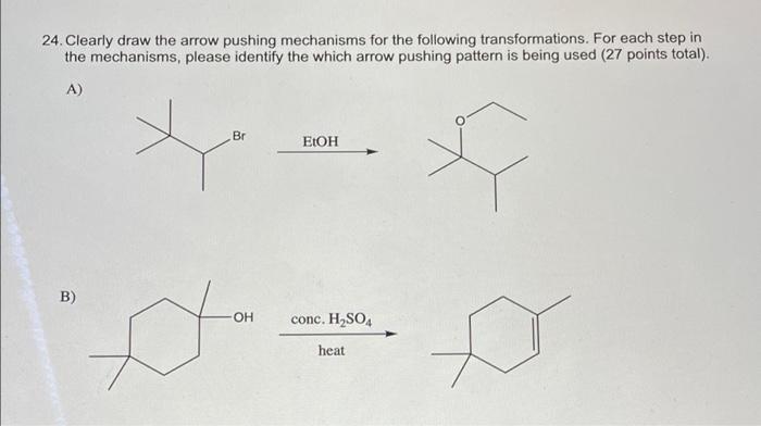 Solved 24. Clearly draw the arrow pushing mechanisms for the | Chegg.com