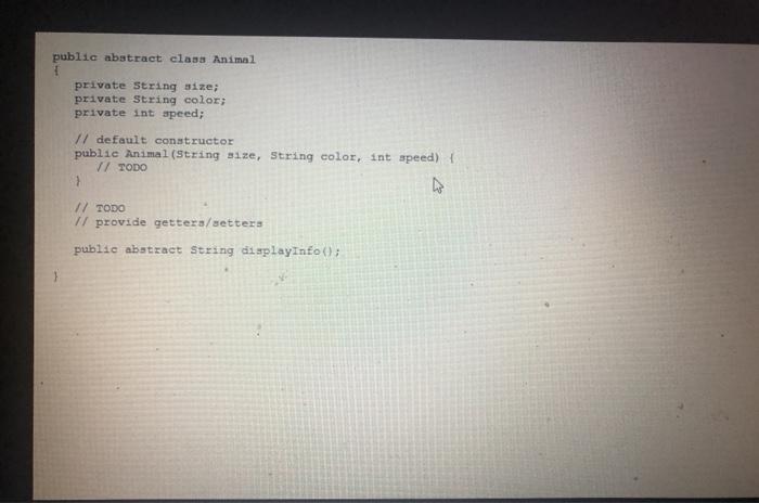 Solved public abstract class Animal private String size; | Chegg.com