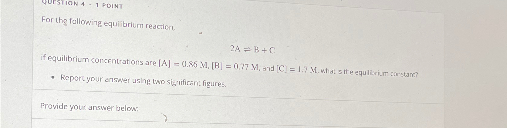 Solved QUESTION 4 - 1 ﻿POINTFor the following equilibrium | Chegg.com
