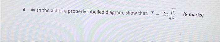 Solved 4. With the aid of a properly labelled diagram, show | Chegg.com