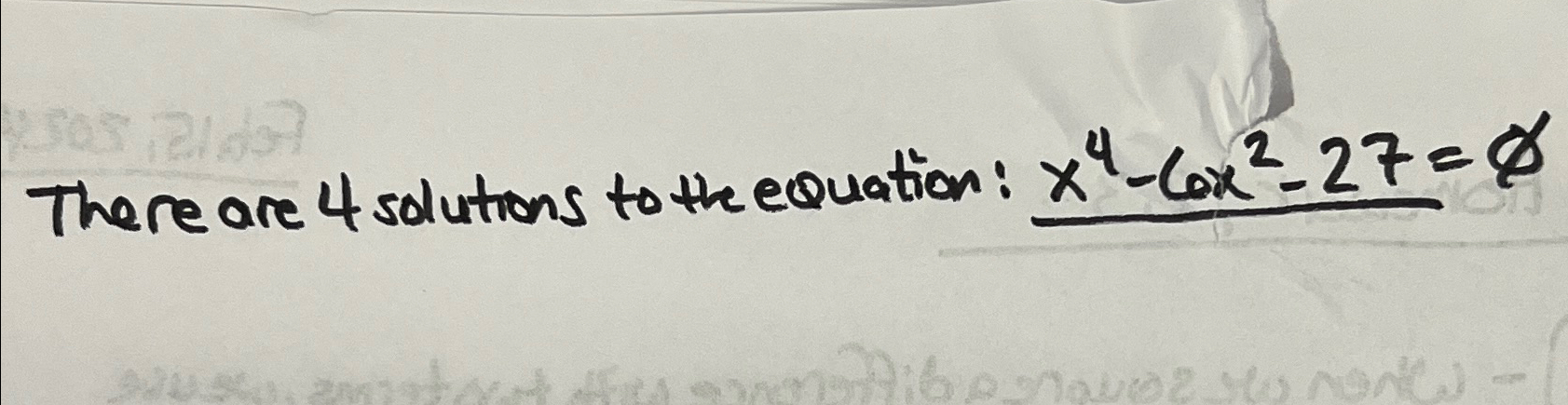Solved There are 4 ﻿solutions to the equation: x4-6x2-27=O? | Chegg.com