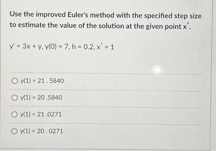 Solved Use the improved Euler's method with the specified | Chegg.com