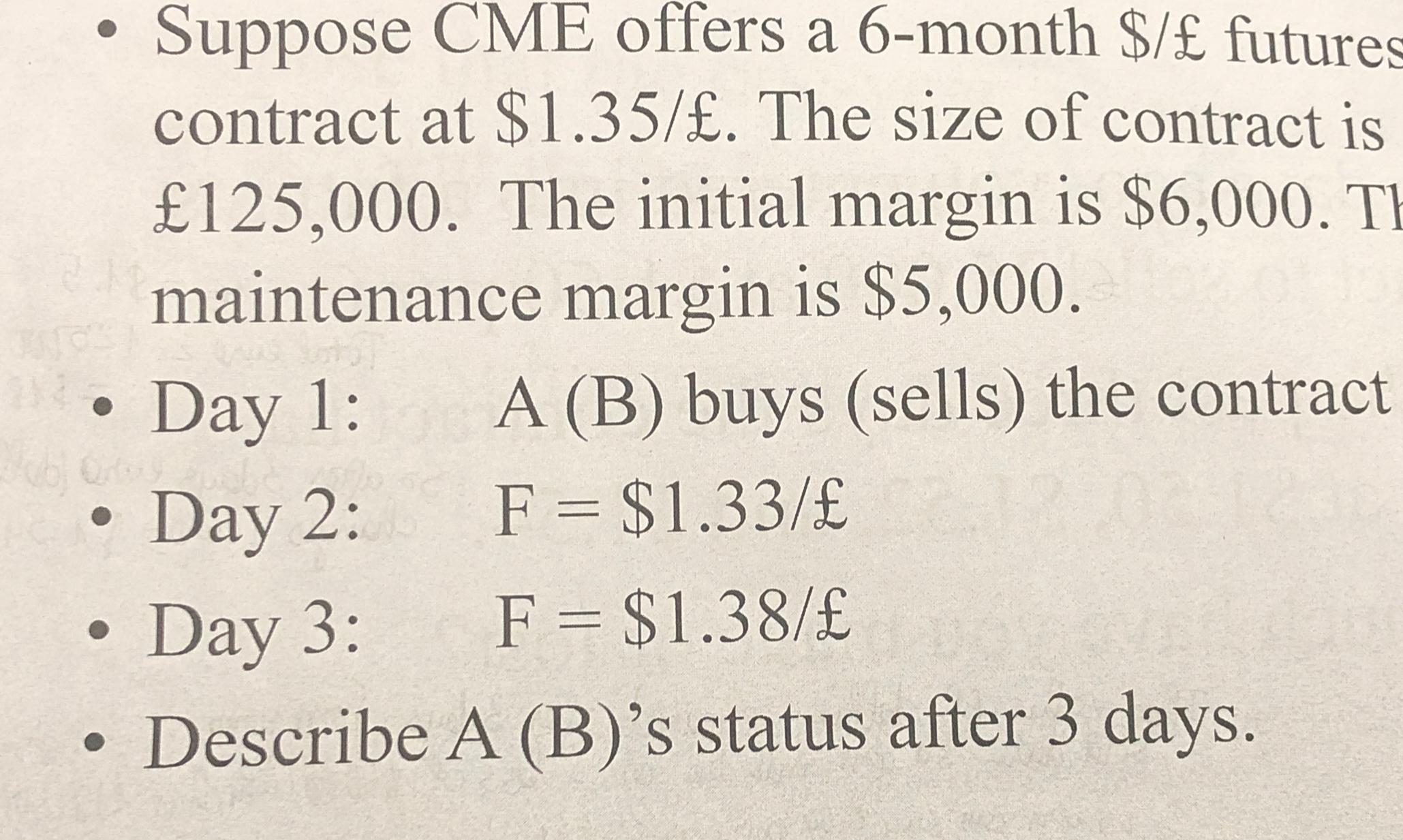 Solved Suppose CME offers a 6-month $£ ﻿futures contract at | Chegg.com