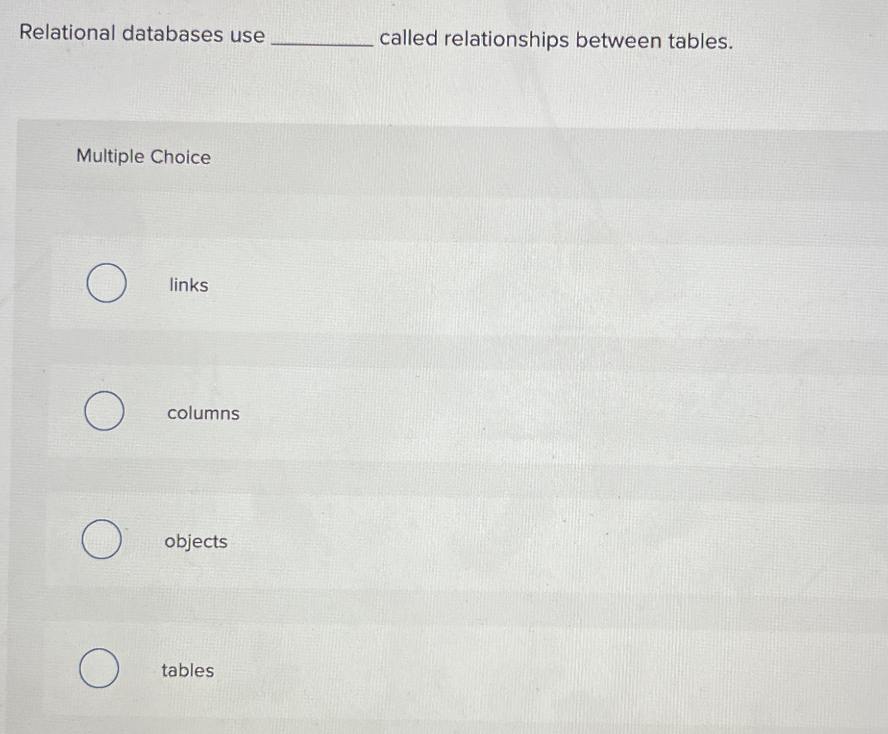 Solved Relational databases use q, ﻿called relationships | Chegg.com