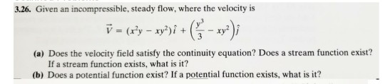 Solved 3.26. Given an incompressible, steady flow, where the | Chegg.com