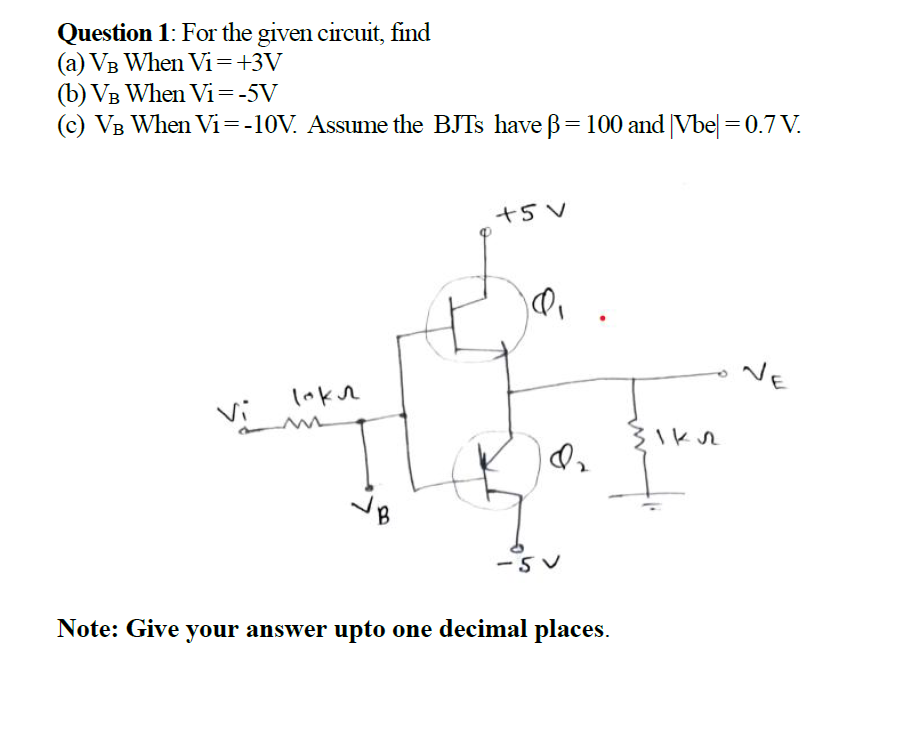 Solved I need answer quickly.Question 1: For the given | Chegg.com