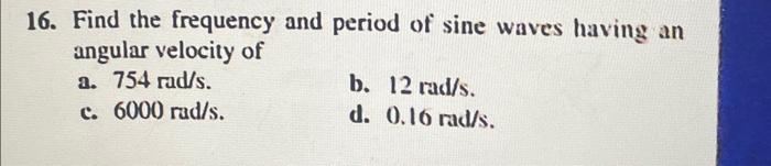 Solved 16. Find the frequency and period of sine waves | Chegg.com