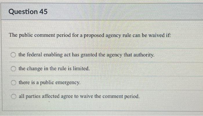 Solved Question 45 The public comment period for a proposed | Chegg.com