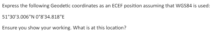 Solved Express the following Geodetic coordinates as an ECEF | Chegg.com