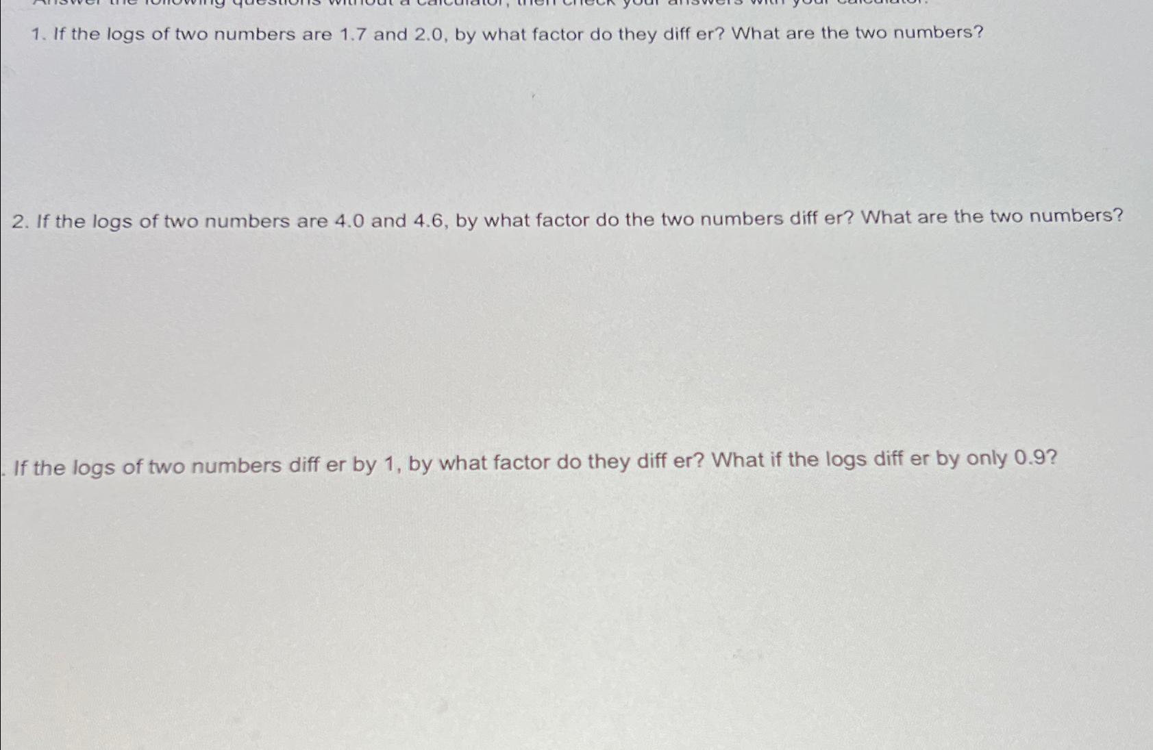 Solved If the logs of two numbers are 1.7 ﻿and 2.0 , ﻿by | Chegg.com
