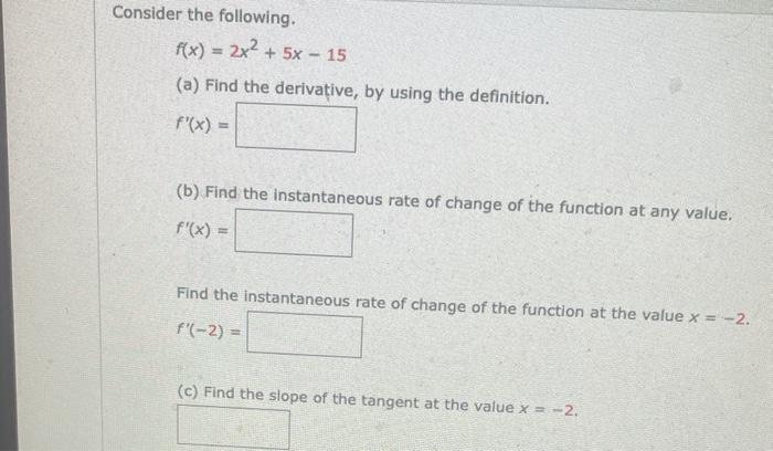 Solved Consider The Following F X 2x2 5x−15 A Find The