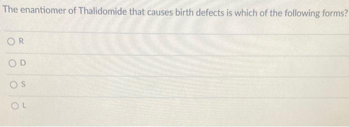 Solved The enantiomer of Thalidomide that causes birth | Chegg.com