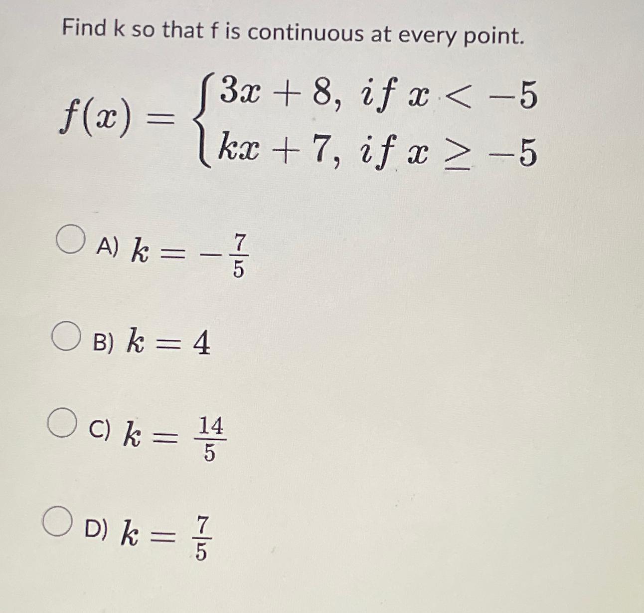 Solved Find k ﻿so that f ﻿is continuous at every | Chegg.com