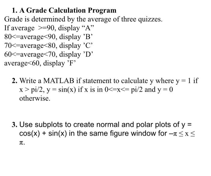 Solved 1. A Grade Calculation Program Grade is determined by | Chegg.com