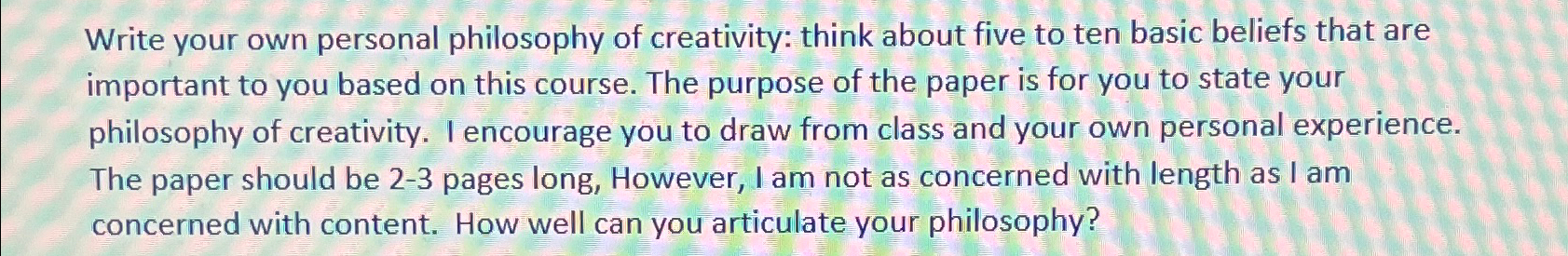 Write your own personal philosophy of creativity: | Chegg.com