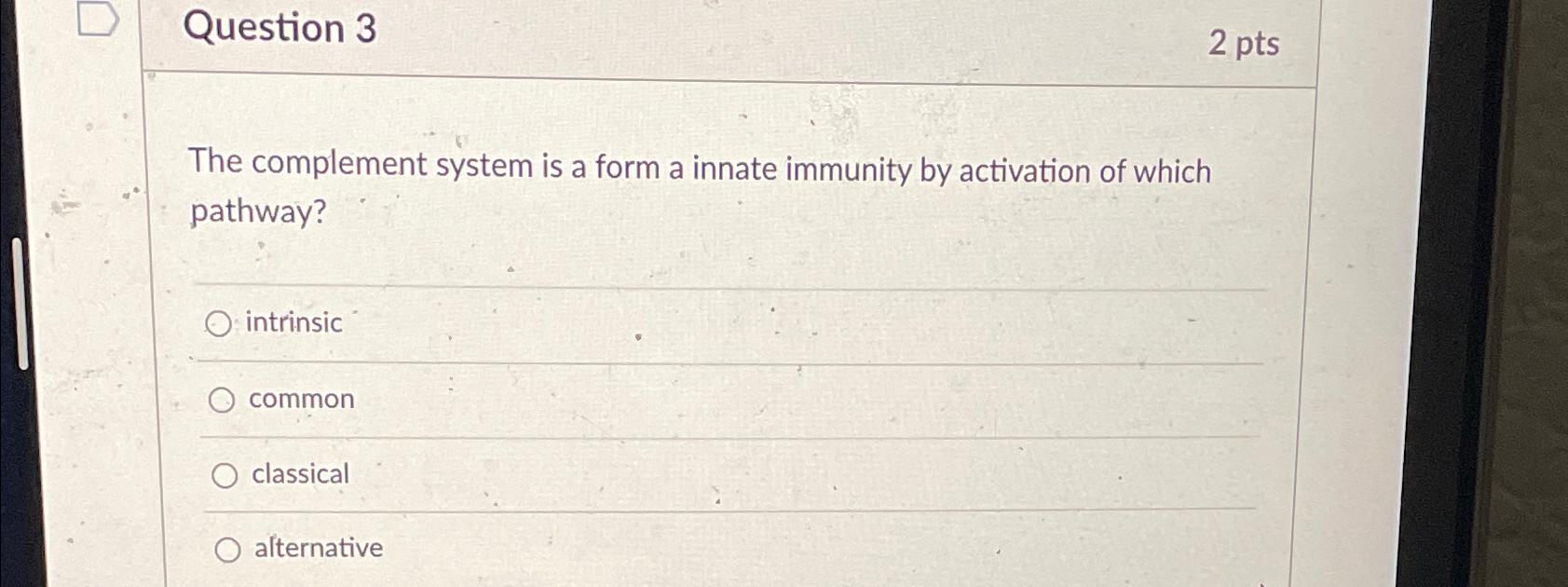 Solved Question 32 ﻿ptsThe complement system is a form a | Chegg.com
