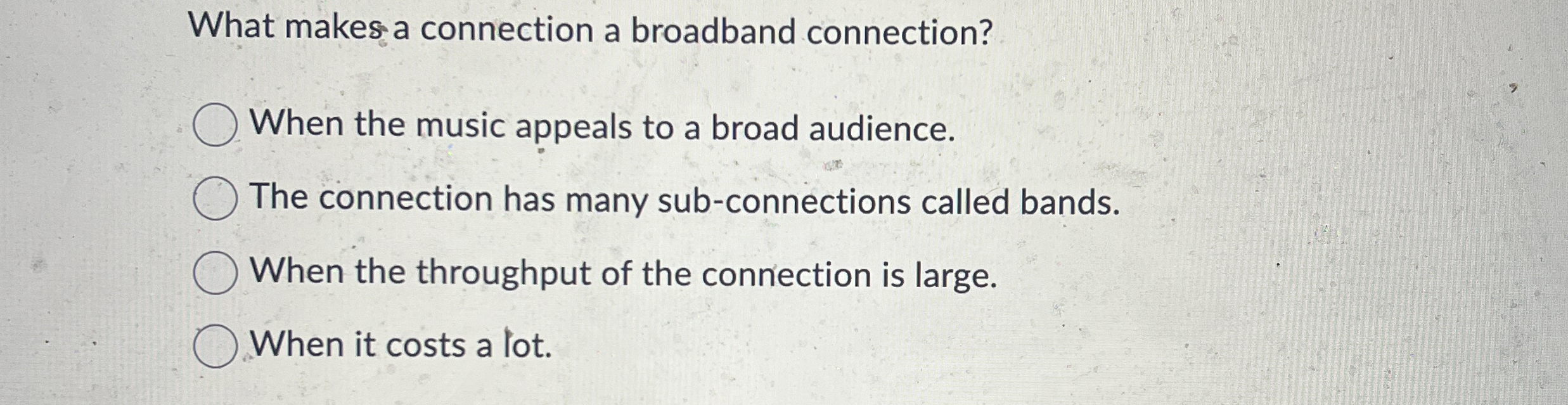 Solved What makes a connection a broadband connection?When | Chegg.com
