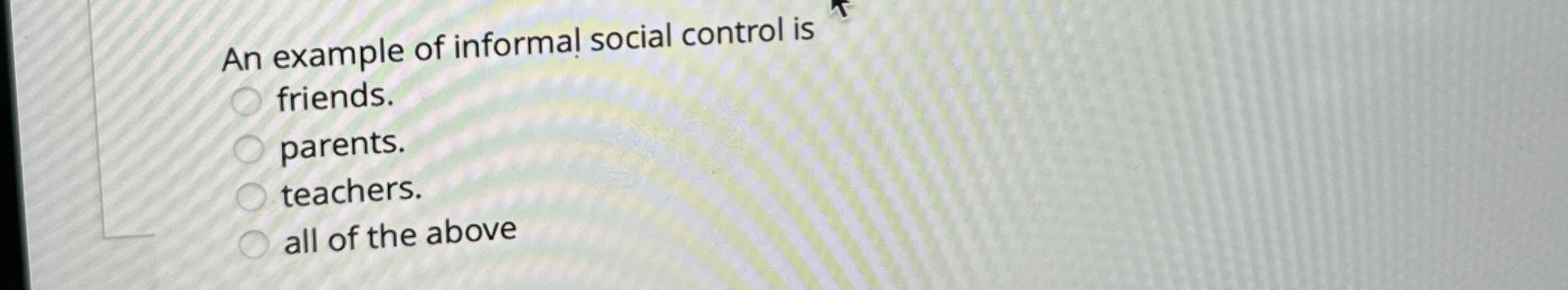 Solved An example of informal social control isq, | Chegg.com
