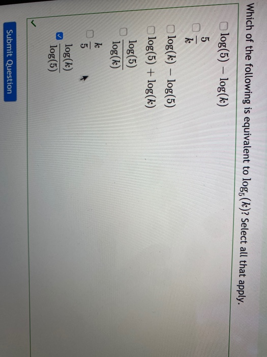 Solved Which of the following is equivalent to log, (k)? | Chegg.com