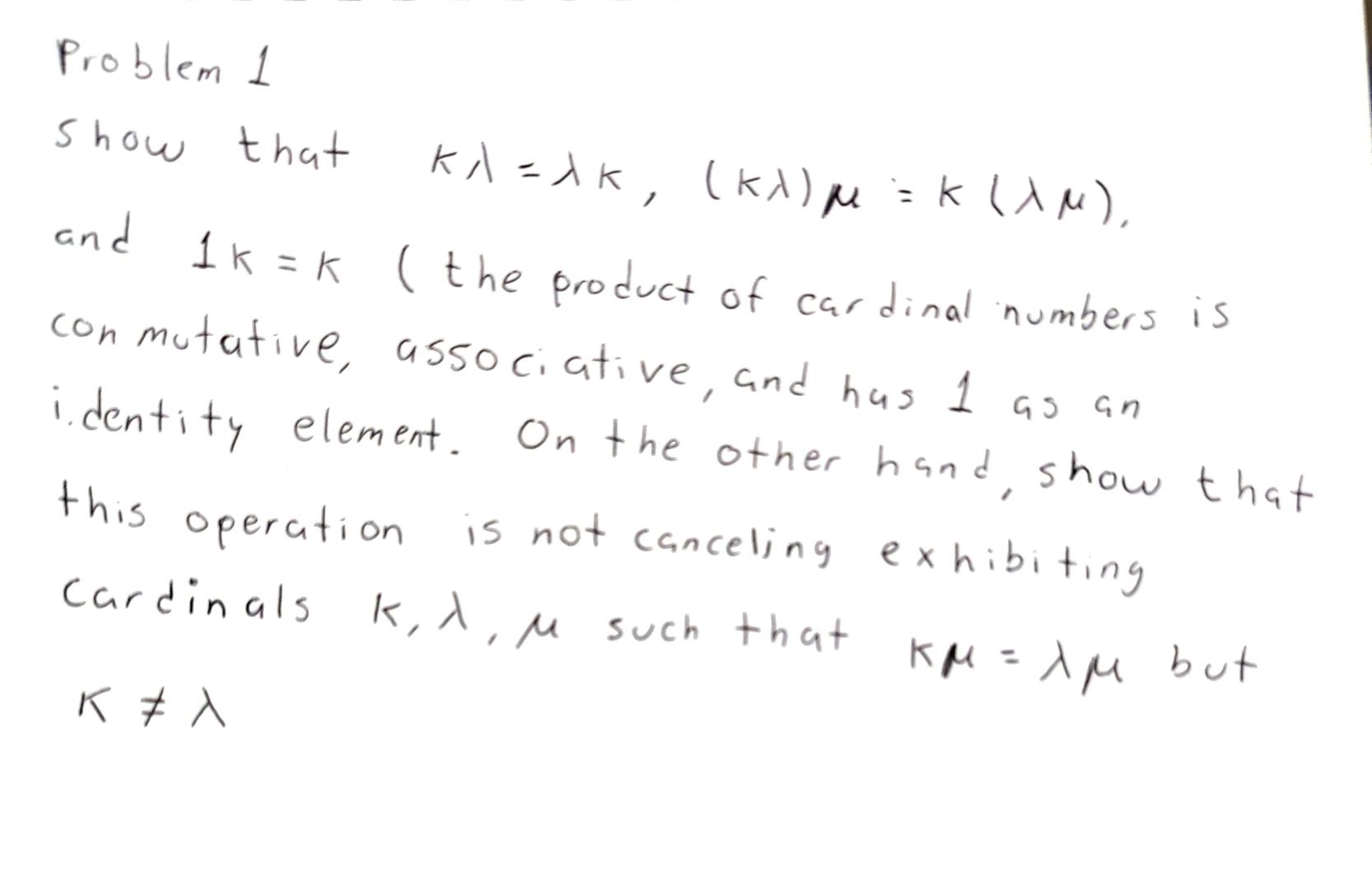 Solved Problem 1show that kλ=λk,(kλ)μ=k(λμ). ﻿and 1k=k (the | Chegg.com