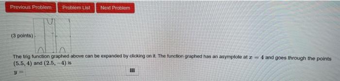 Solved (3 points) The trig function graphed above can be | Chegg.com