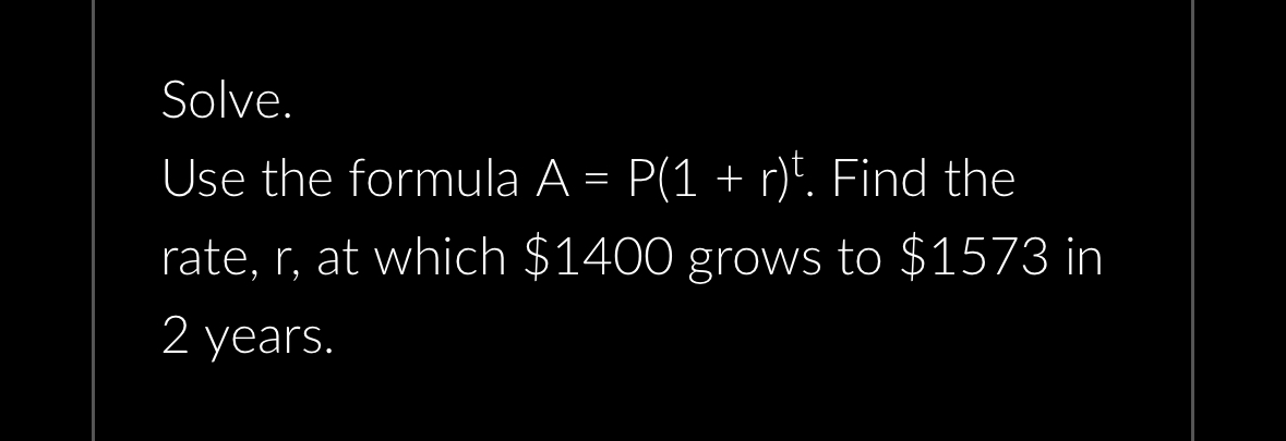 Solved Solve.Use the formula A=P(1+r)t. ﻿Find the rate, r, | Chegg.com