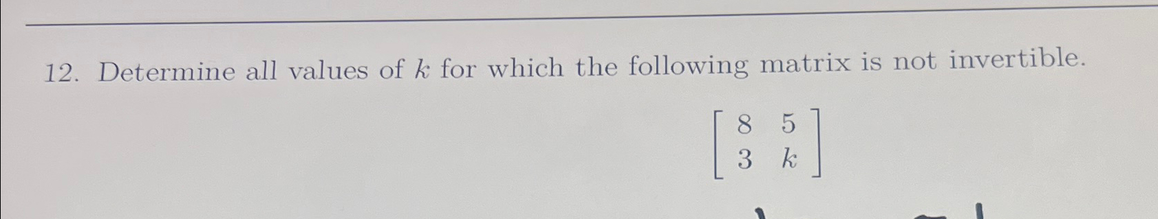 Solved Determine all values of k ﻿for which the following | Chegg.com
