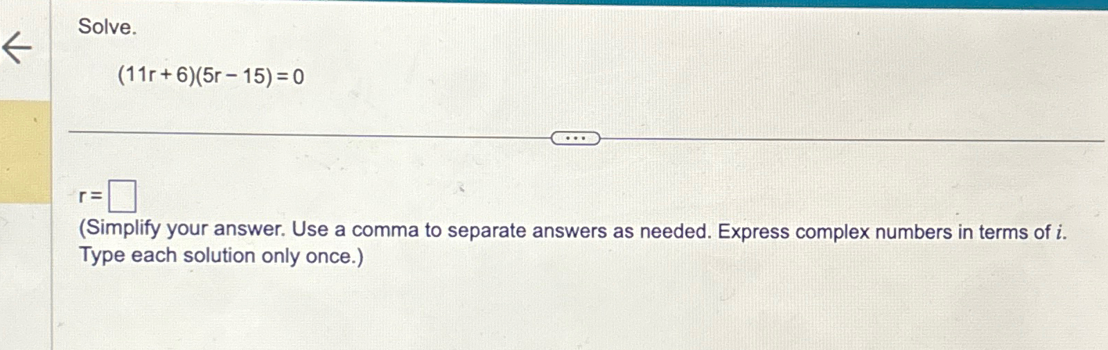 Solved Solve.(11r+6)(5r-15)=0r=(Simplify your answer. Use a | Chegg.com