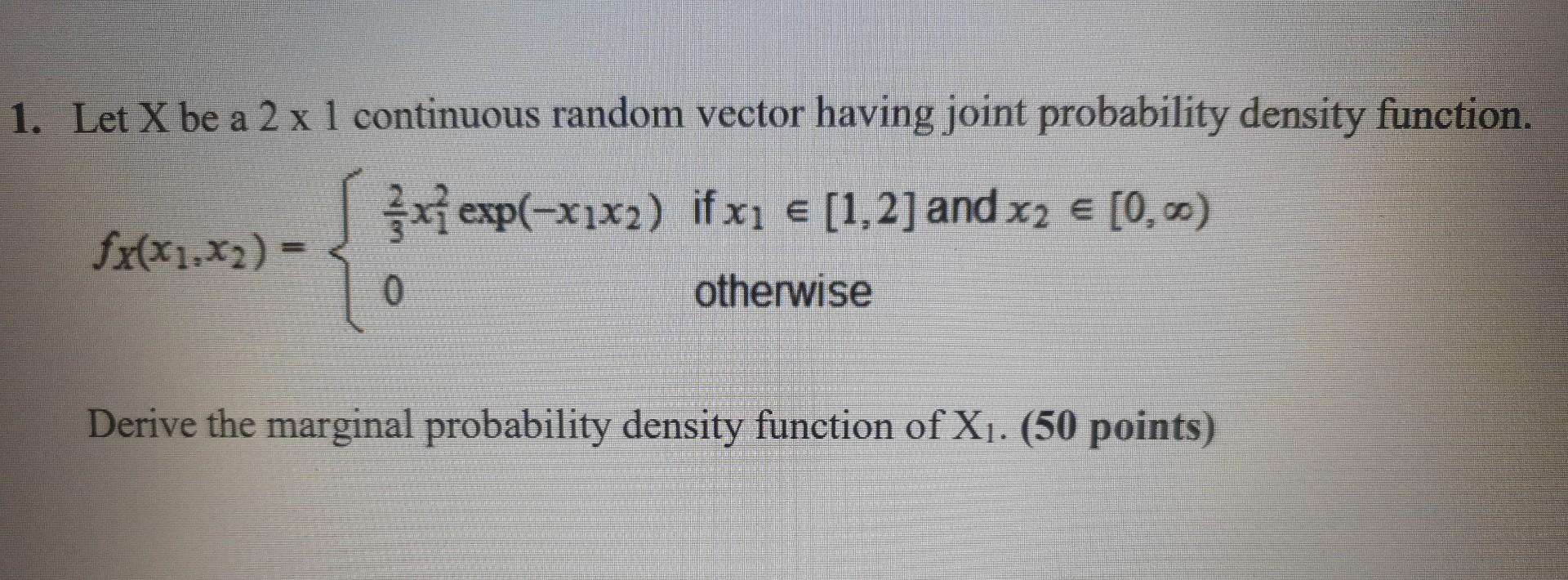 Solved Let X be a 2×1 continuous random vector having joint | Chegg.com