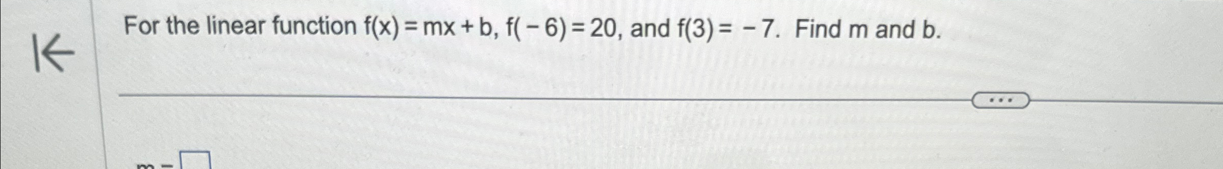 Solved For the linear function f(x)=mx+b,f(-6)=20, ﻿and | Chegg.com