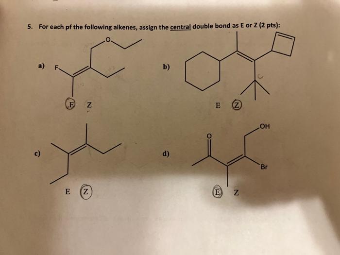 Solved 5. For each of the following alkenes, assign the | Chegg.com