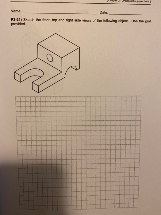 Solved 2 - Orthographic projections Name: Date: P2-21) | Chegg.com