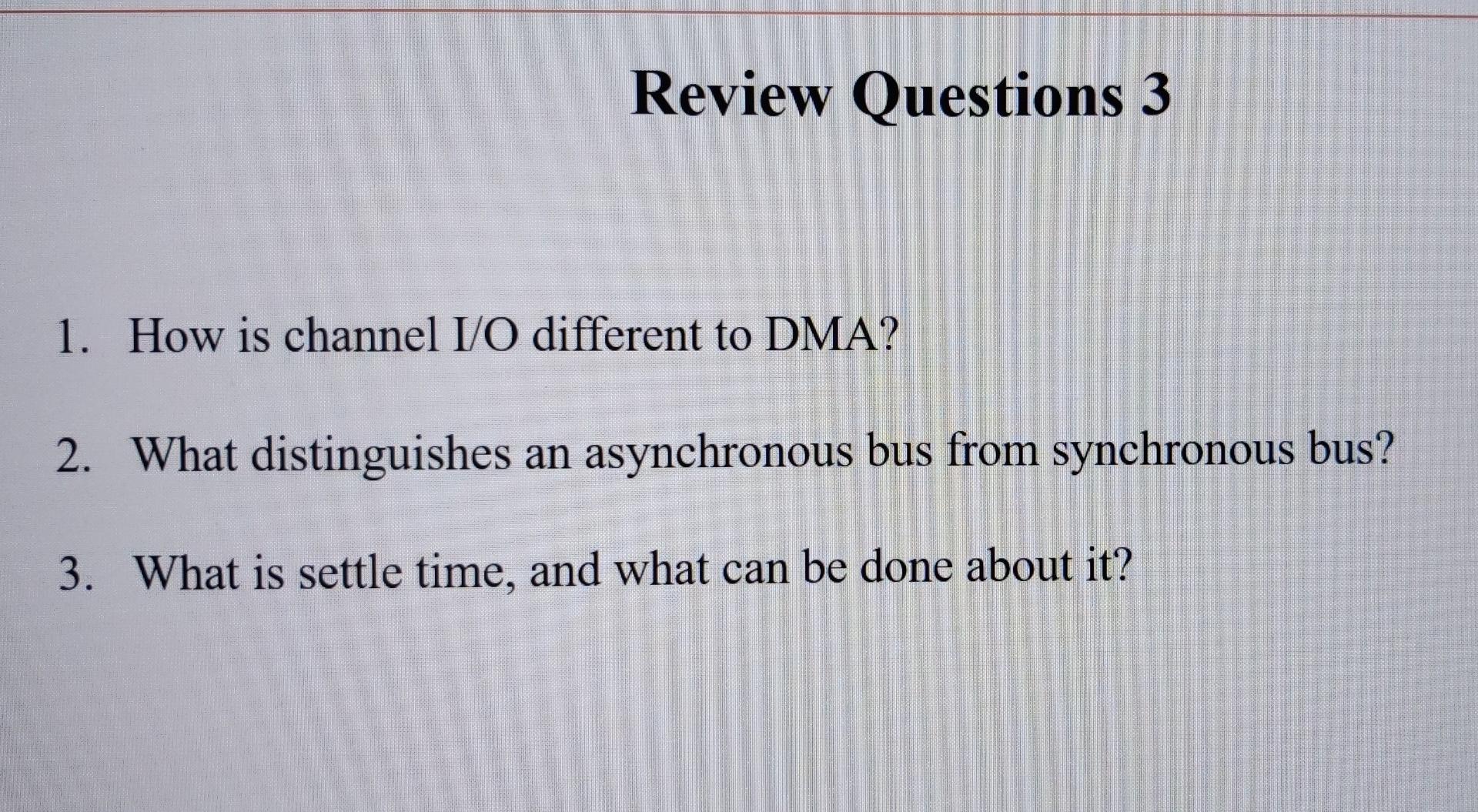 Solved Review Questions 3 1. How is channel I/O different to | Chegg.com