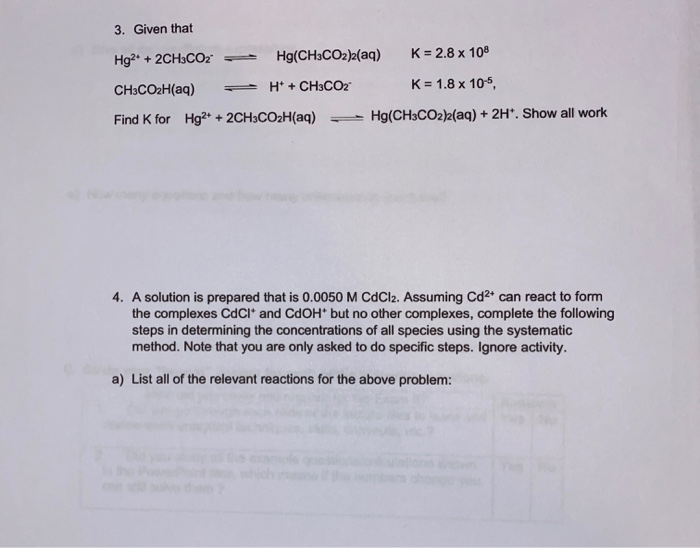Solved 3. Given that Hg2+ + 2CH3CO2 Hg(CH3CO2)2(aq) K = 2.8 | Chegg.com