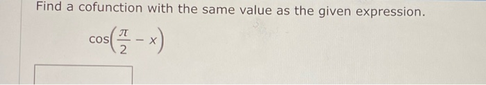Solved Find a cofunction with the same value as the given | Chegg.com