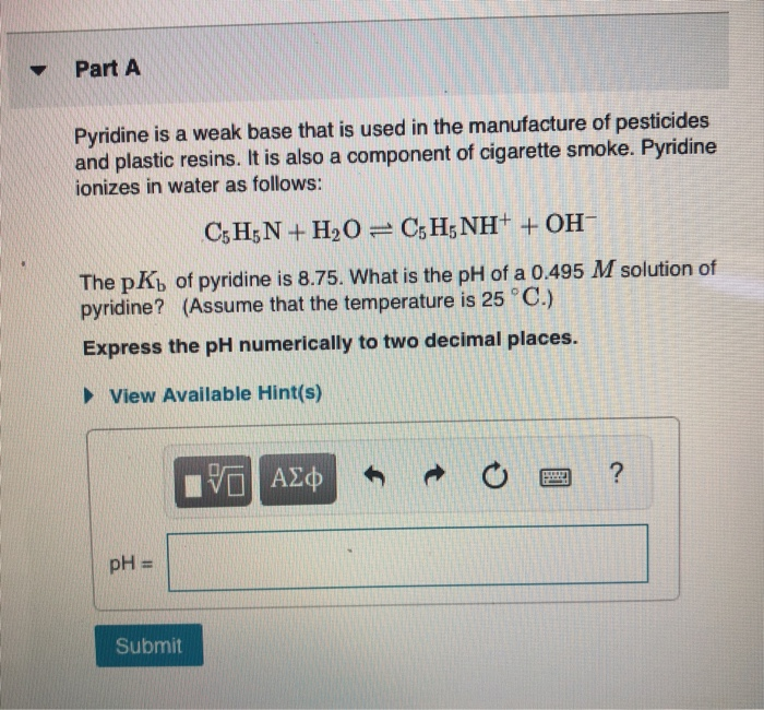 Solved Part A Pyridine is a weak base that is used in the | Chegg.com
