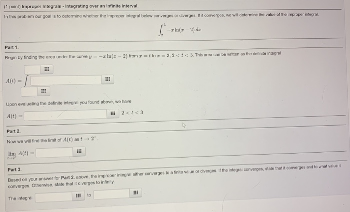 Solved (1 point) Improper Integrals - Integrating over an | Chegg.com