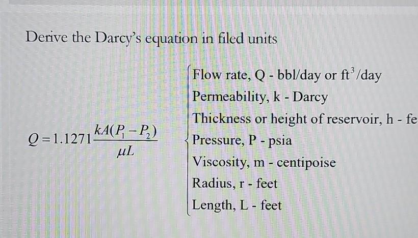 Solved Derive the Darcy's equation in filed units - - | Chegg.com