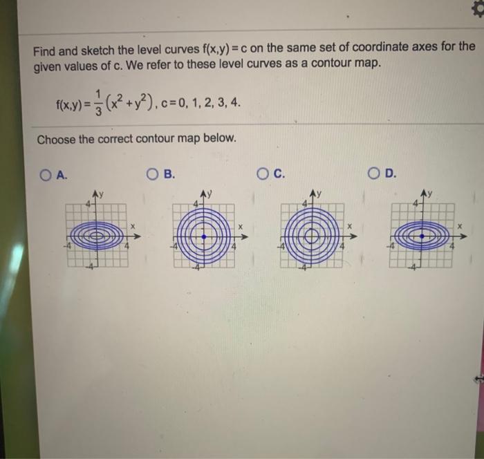 Solved Find and sketch the level curves f(x,y)= c on the | Chegg.com