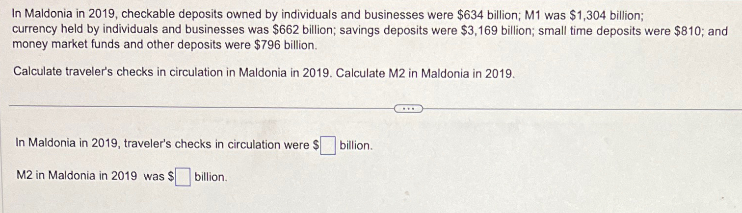 Solved In Maldonia in 2019, ﻿checkable deposits owned by | Chegg.com