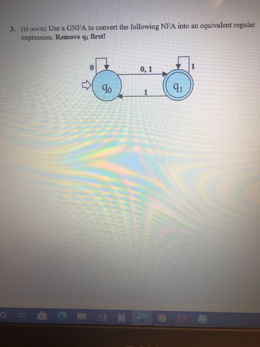 Solved 3. (16 points) Use a GNFA to convert the following | Chegg.com