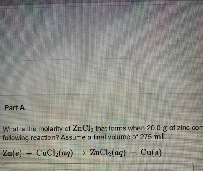 Solved what is the molarity of ZnCl2 that forms when 20.0g | Chegg.com