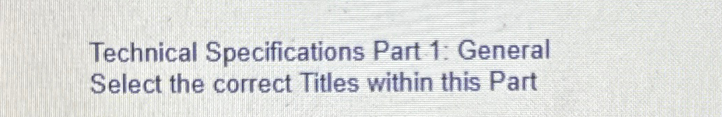Solved Technical Specifications Part 1: General Select the | Chegg.com