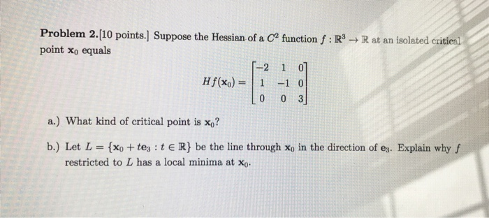 Solved Problem 2.[10 points. Suppose the Hessian of a C | Chegg.com