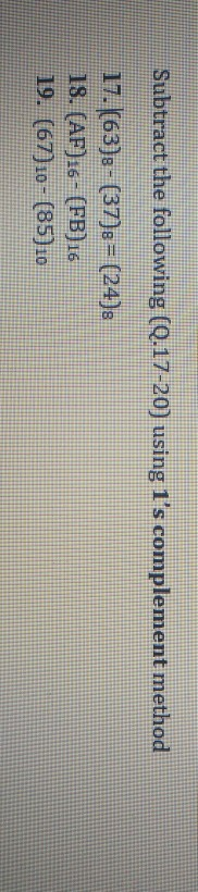 Solved Subtract the following (Q.17-20) using 1's complement | Chegg.com