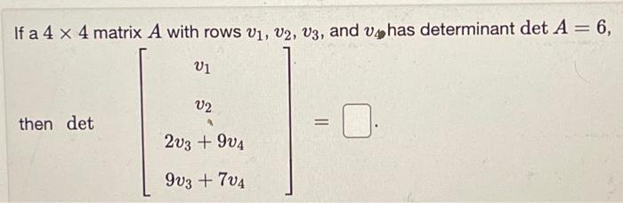 Solved If a 4×4 matrix A with rows v1,v2,v3, and v, has | Chegg.com