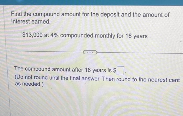 Solved Find the compound amount for the deposit and the | Chegg.com