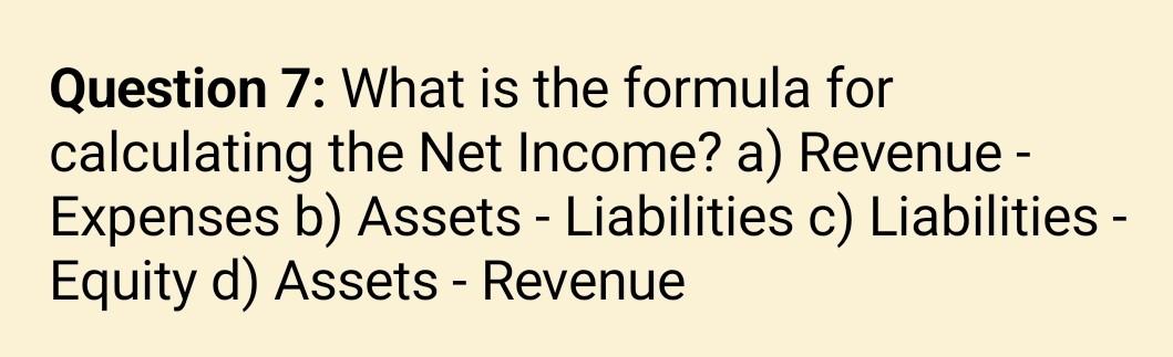 Solved Question 7: What is the formula for calculating the | Chegg.com